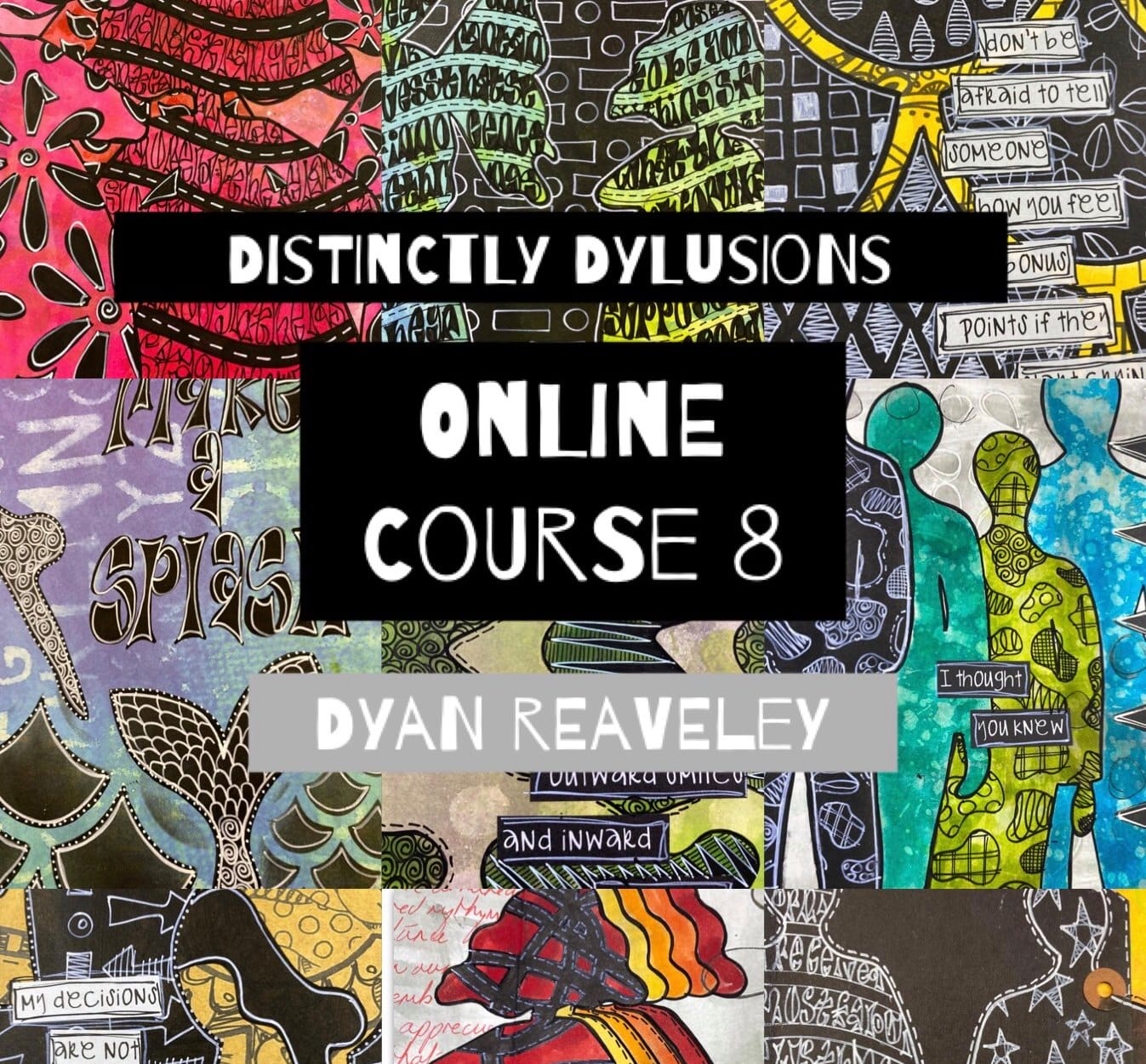 Distinctly Dylusions - Course 8 with Dyan Reaveley - Dyan Reaveley & Moore