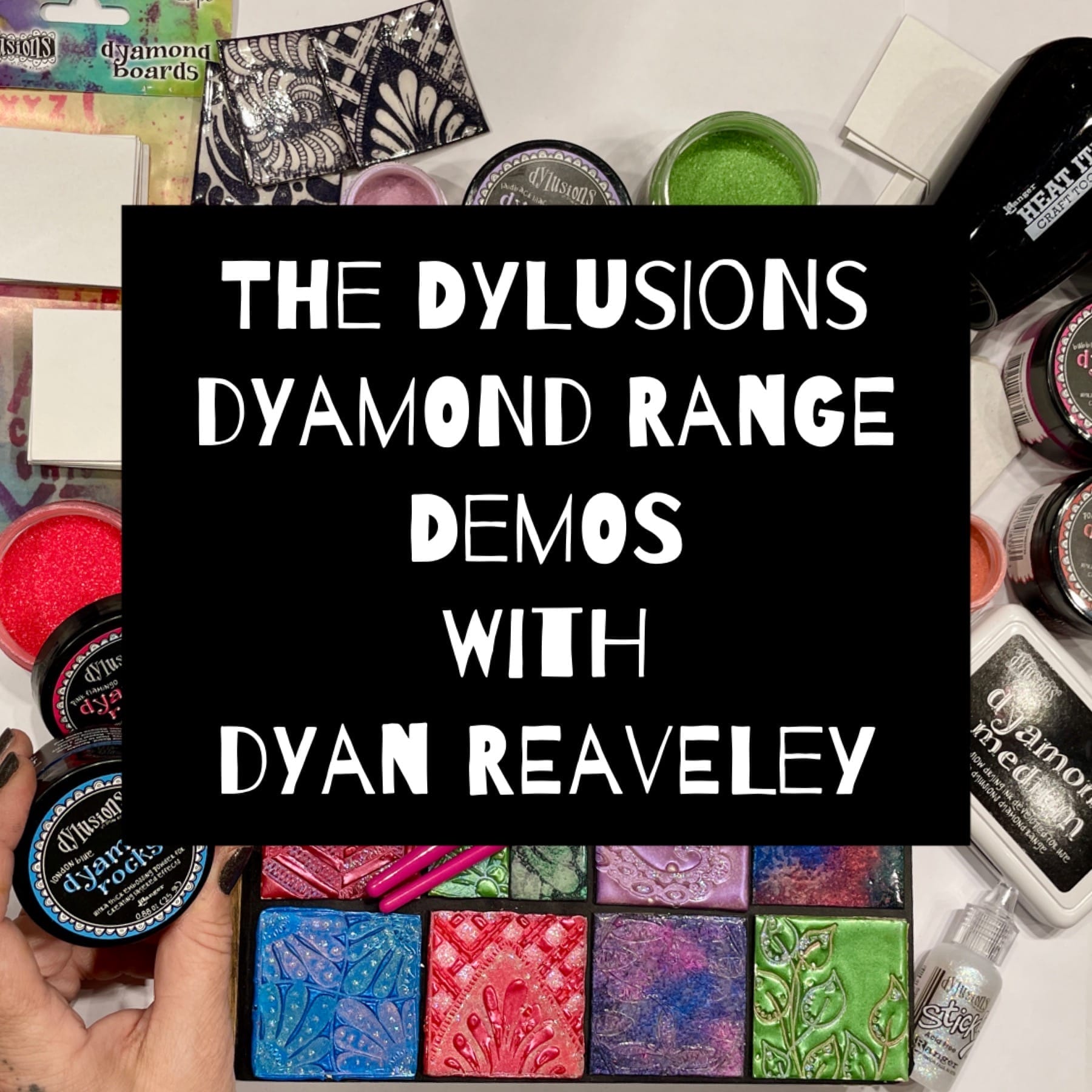 Dylusions Dyamond Demos With Dyan Reaveley - Dyan Reaveley & Moore