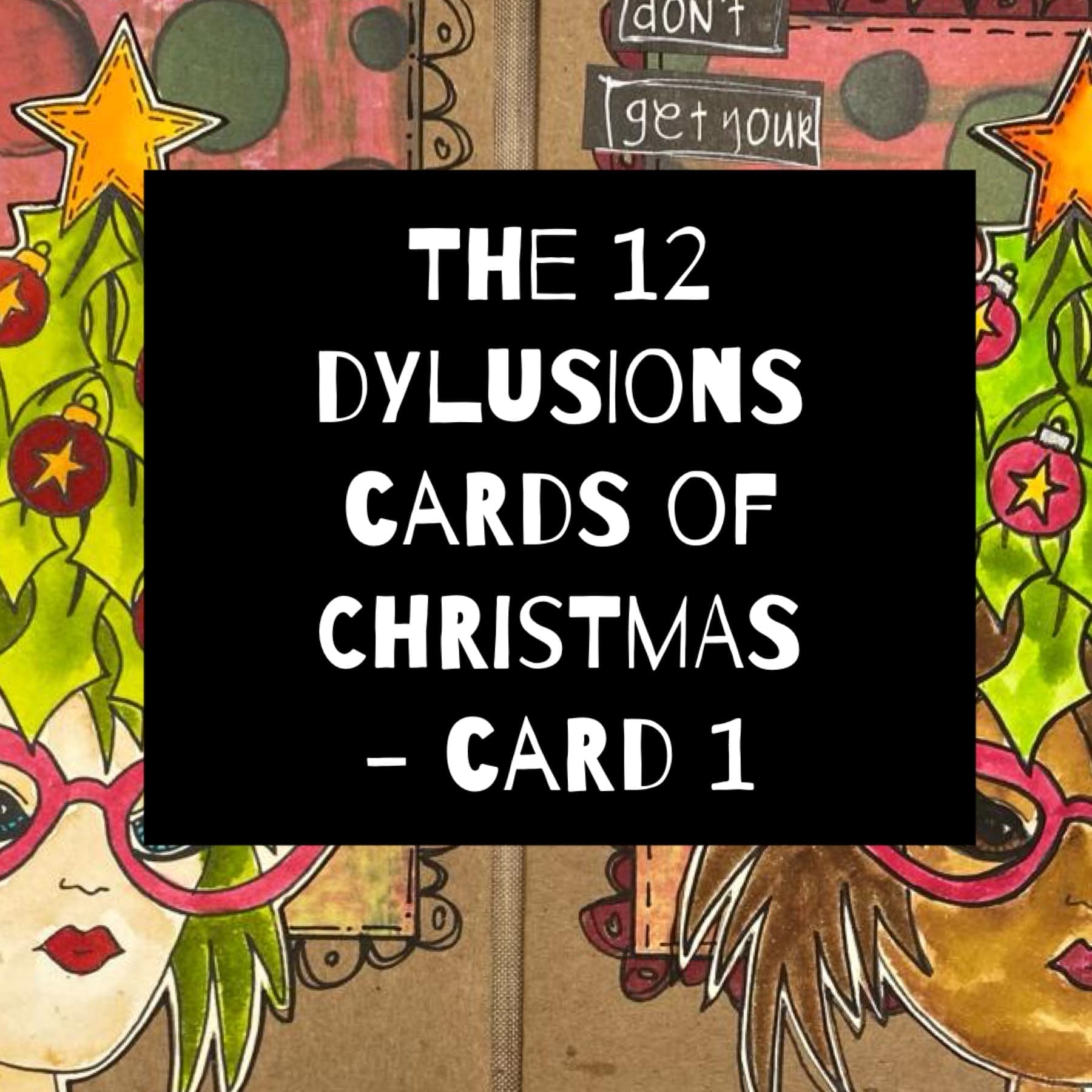The 12 Dylusions cards of Christmas - Dyan Reaveley & Moore